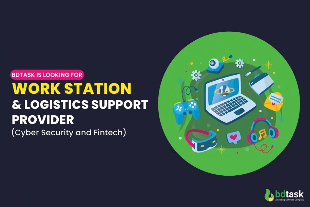 Looking For Work Station & Logistics Support Provider (Cyber Security ... Looking For Work Station & Logistics Support Provider (Cyber Security ...