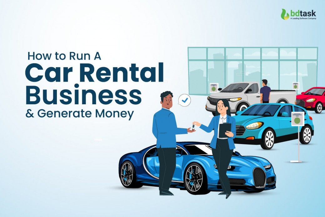 How To Run A Car Rental Business and Generate Money How To Run A Car Rental Business and Generate Money